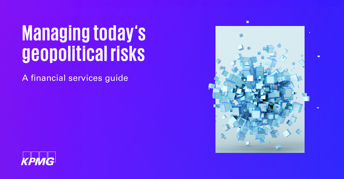 Managing today’s geopolitical risks – A financial services guide